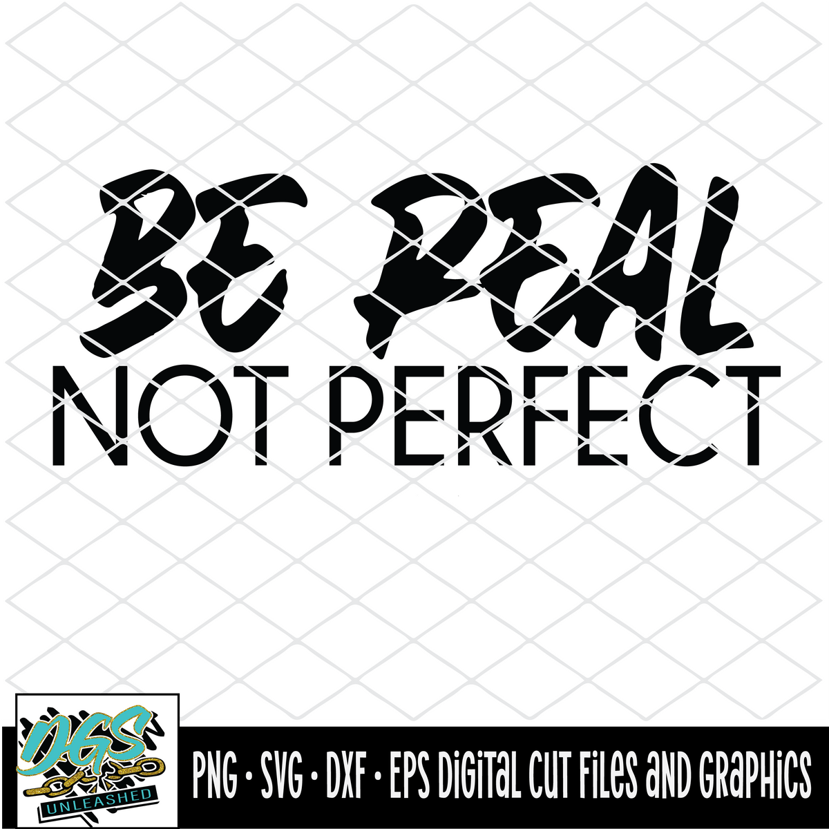 Be Real Not Perfect SVG, DXF, PNG, and EPS Cricut-Silhouette Instant D ...