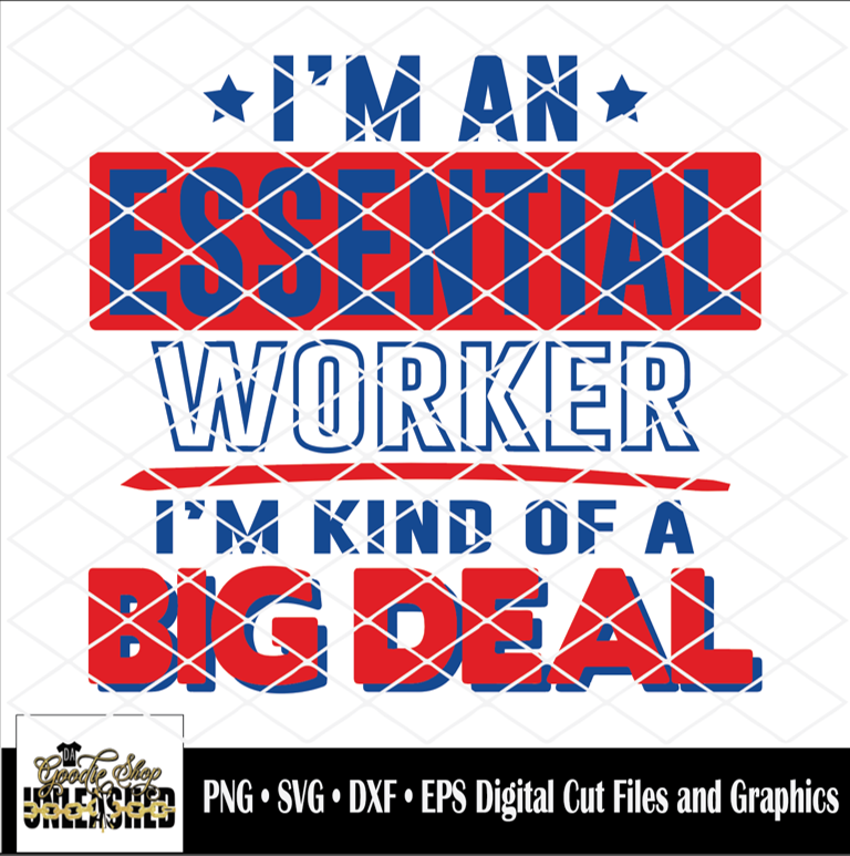Essential Worker: Big Deal SVG, DXF, PNG, and EPS Digital Files – Da ...