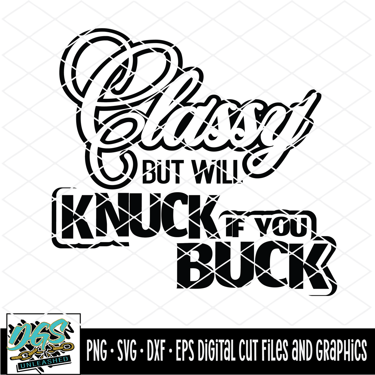 Classy but Knuck if you Buck SVG, DXF, PNG, and EPS Cricut-Silhouette ...
