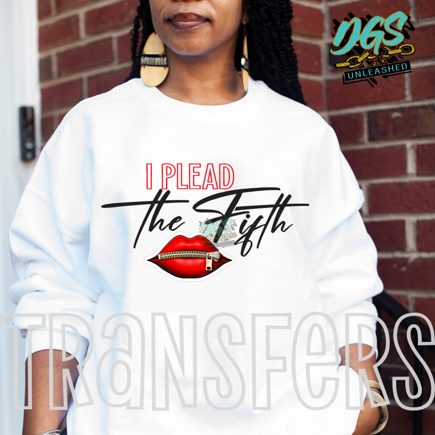 I Plead the Fifth (SCREEN PRINT TRANSFER ONLY!!) – Da Goodie Shop Unleashed