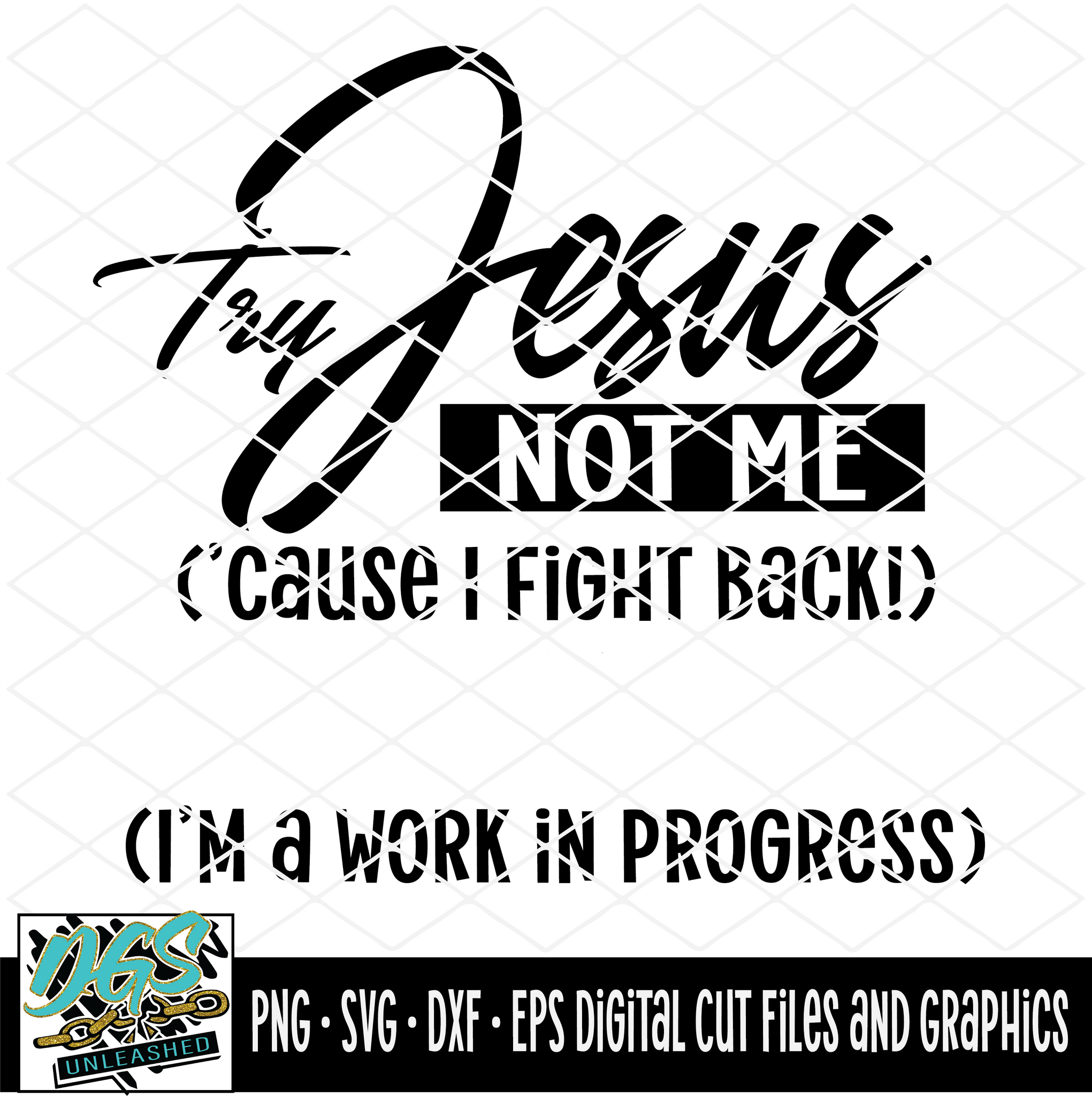 Try Jesus, Not Me SVG, DXF, PNG, and EPS Cricut-Silhouette Instant Dig ...